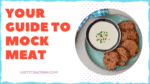Your guide to mock meat ⋆ Dietitian Jenn ⋆ Nutrition