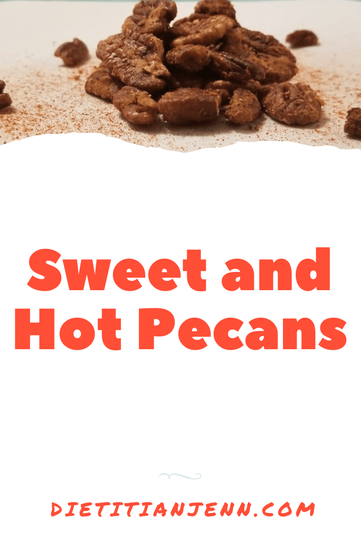 Sweet and Hot Pecans ⋆ Recipes ⋆ Dietitian Jenn ⋆