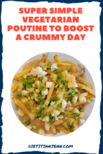 Super Simple Vegetarian Poutine Recipe to Boost a Crummy Day