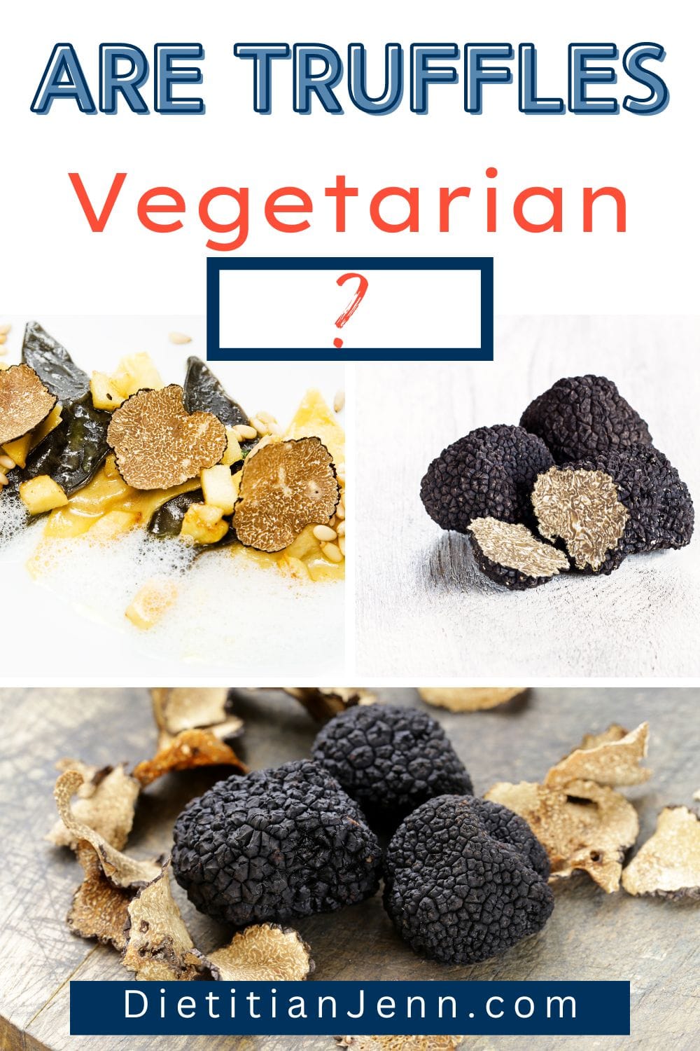 Are Truffles Vegetarian? ⋆ Dietitian Jenn ⋆