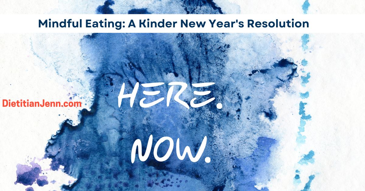 Mindful Eating: A New Year's Resolution ⋆ Dietitian Jenn ⋆