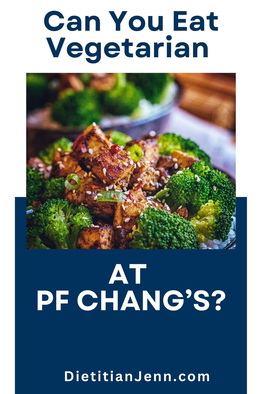 PF Chang's Vegetarian Options ⋆ Casual Dine-In ⋆ Dietitian Jenn